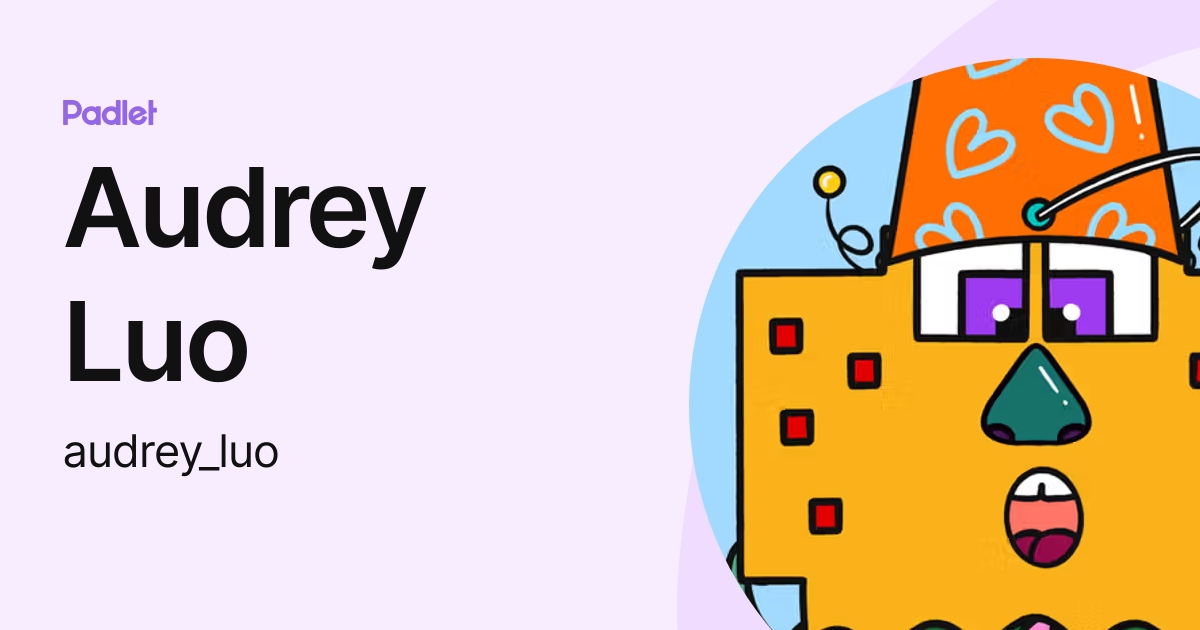 Audrey Luo (audrey_luo) profile | Padlet
