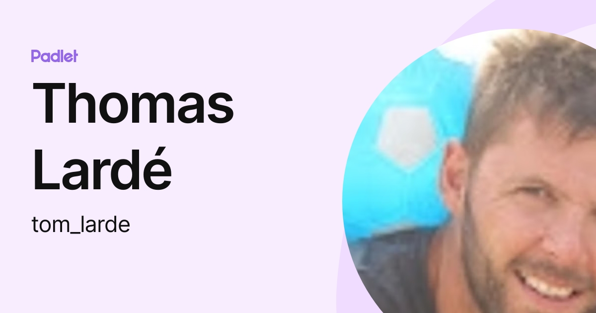 Thomas Lardé (tom_larde) profile | Padlet