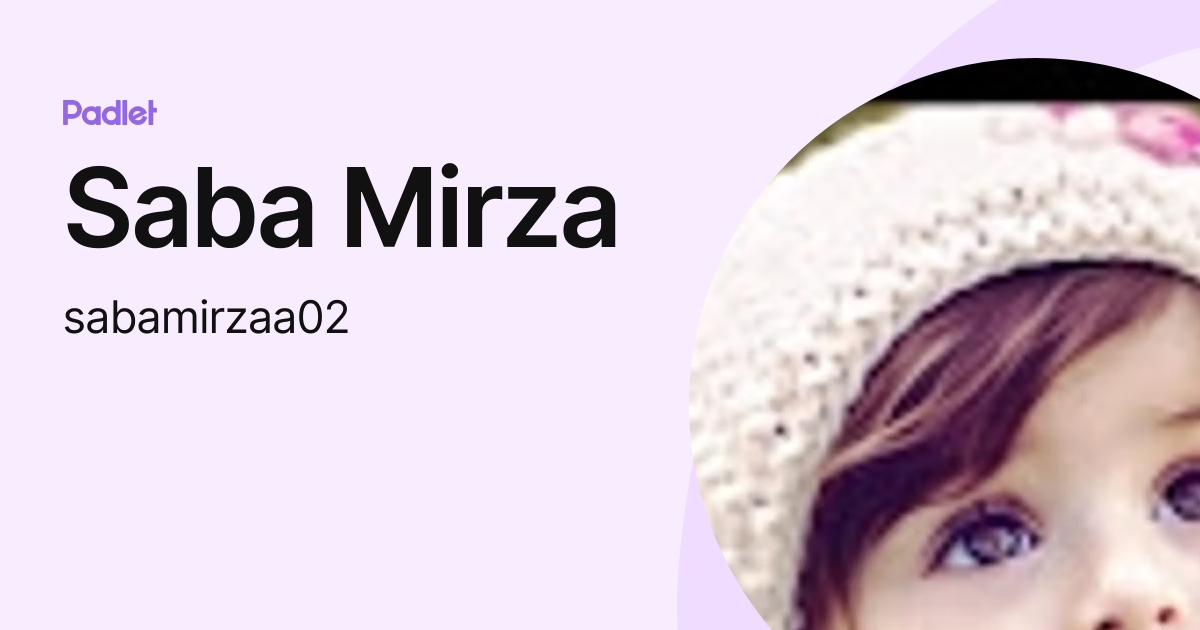 Saba Mirza (sabamirzaa02) profile | Padlet