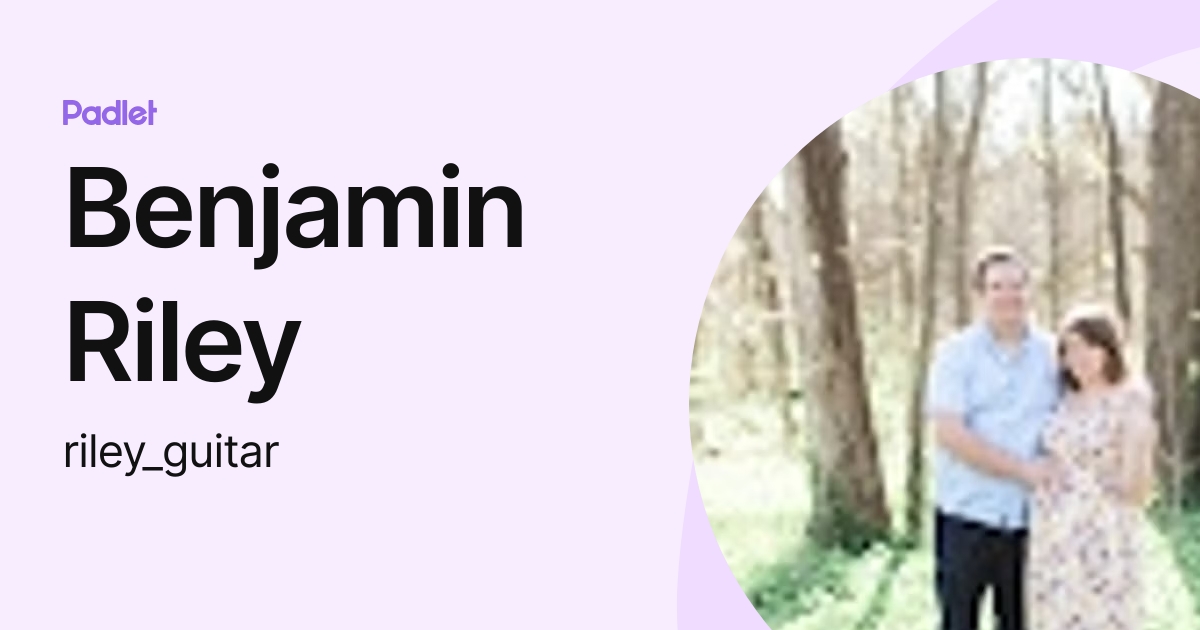 Benjamin Riley (riley_guitar) profile | Padlet