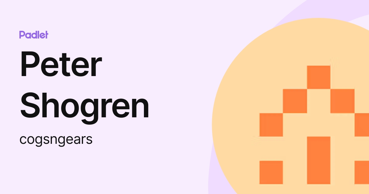 Peter Shogren (cogsngears) profile | Padlet