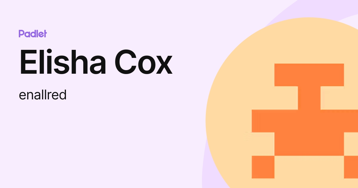 Elisha Cox (enallred) profile | Padlet