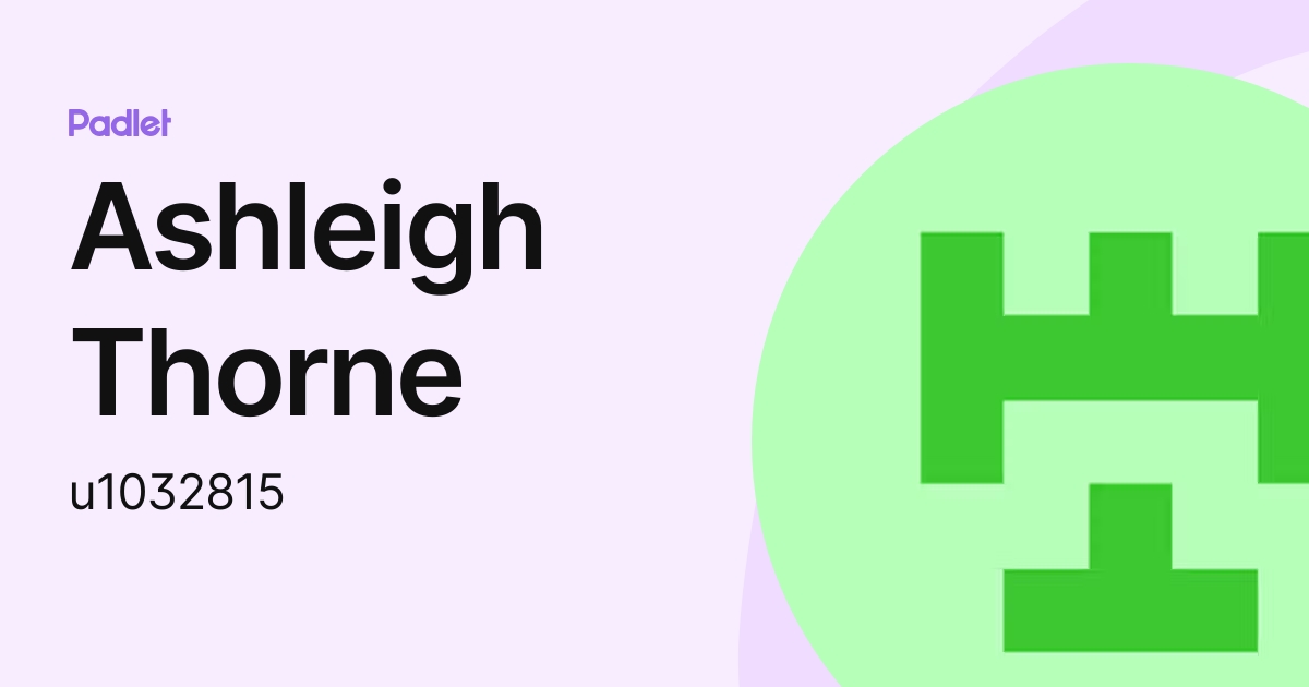 Ashleigh Thorne (u1032815) profile | Padlet