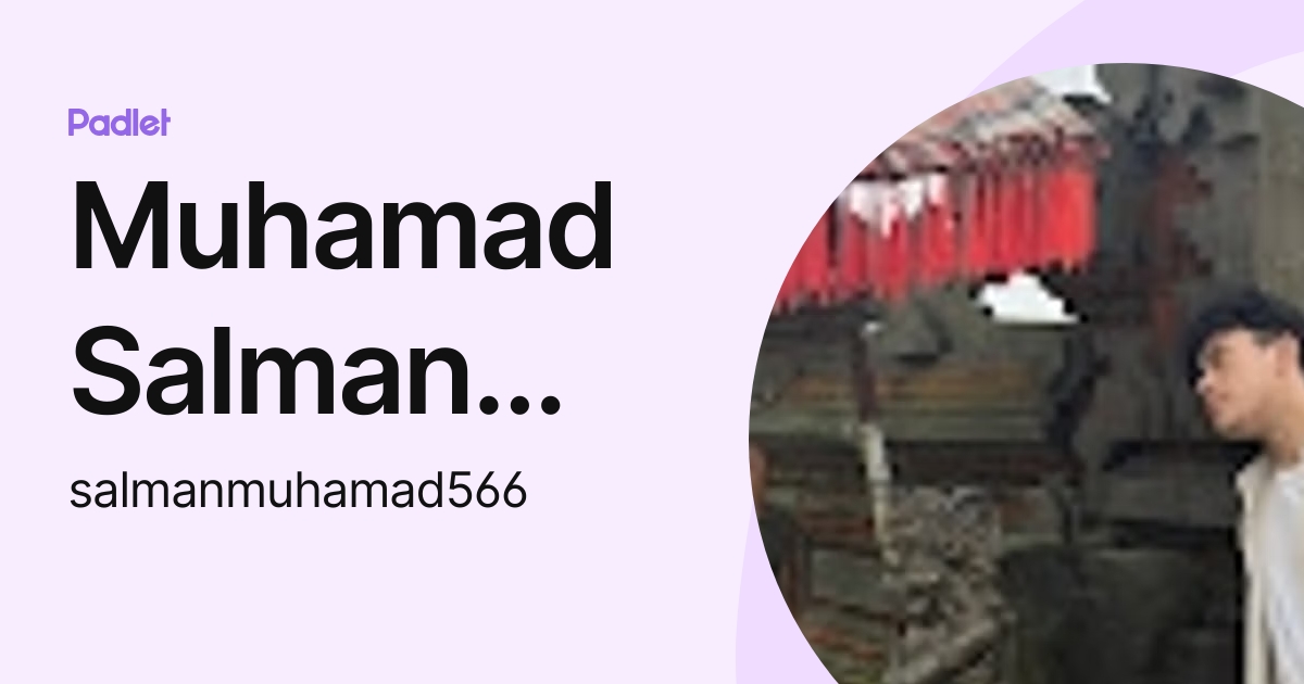 Muhamad Salman Abduloh (salmanmuhamad566) profile | Padlet