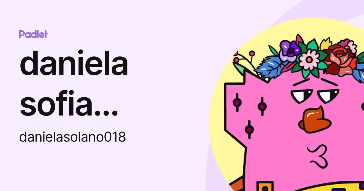 daniela sofia solano rincon (danielasolano018) profile | Padlet