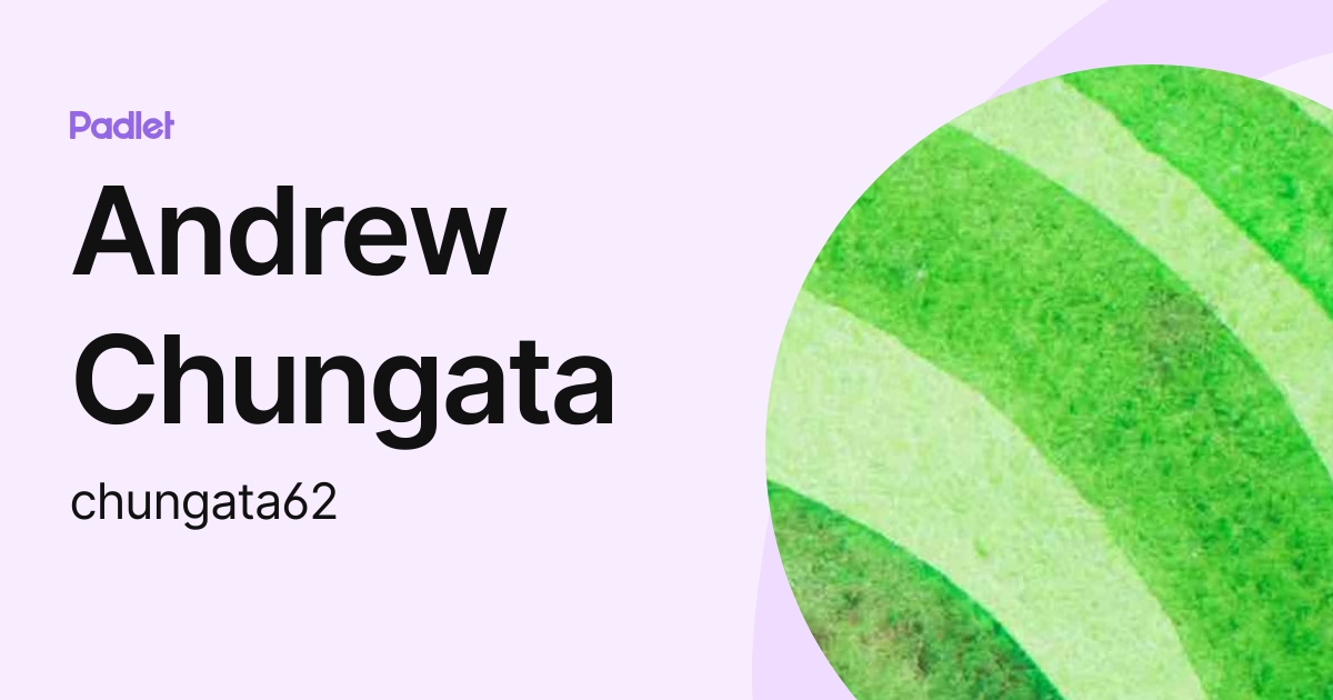 Andrew Chungata (chungata62) profile | Padlet