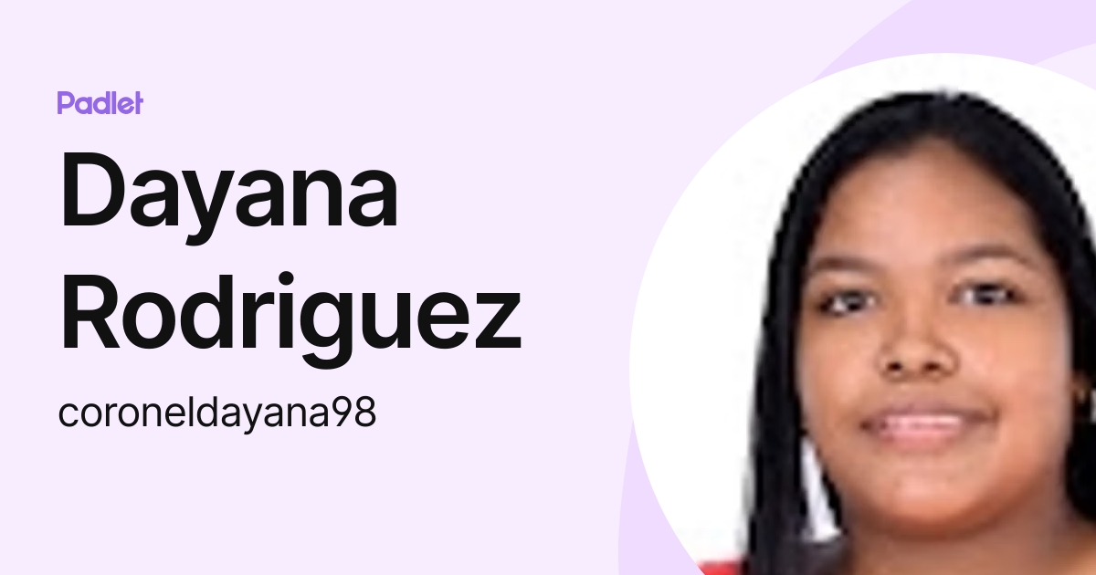 Dayana Rodriguez (coroneldayana98) profile | Padlet
