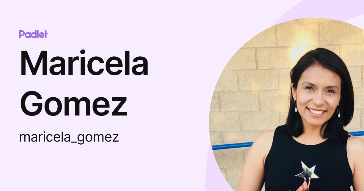 Maricela Gomez (maricela_gomez) profile | Padlet