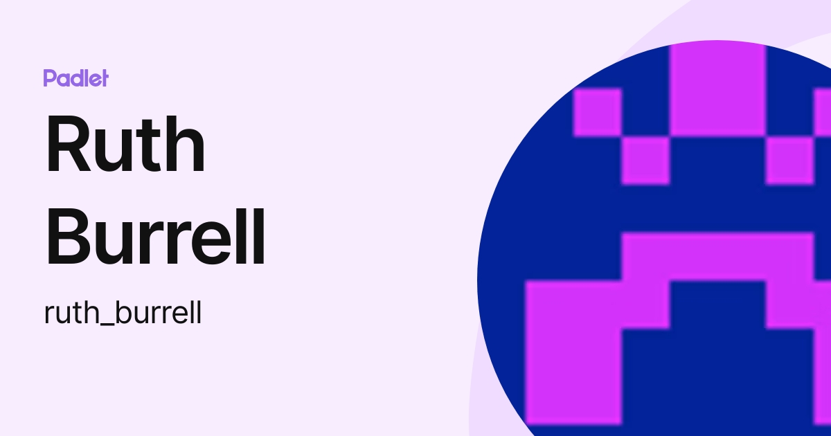 Ruth Burrell (ruth_burrell) profile | Padlet