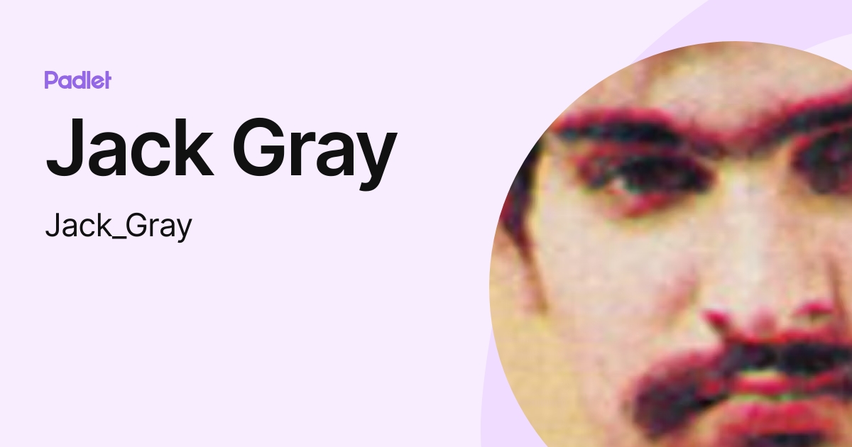 Jack Gray (Jack_Gray) profile | Padlet