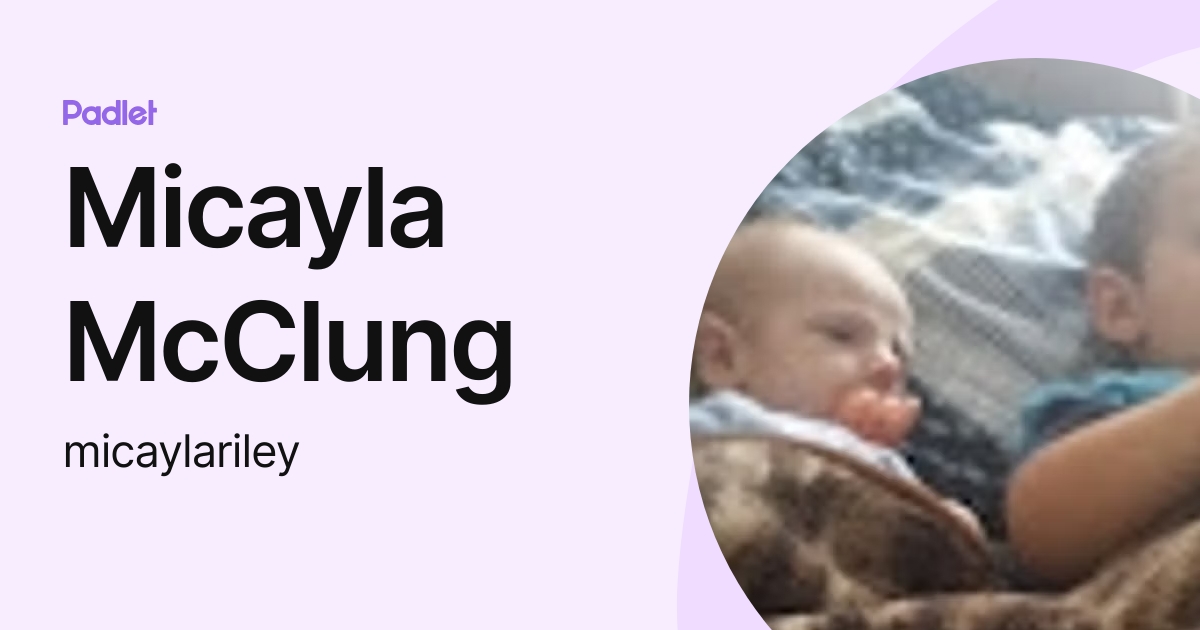 Micayla McClung (micaylariley) profile | Padlet