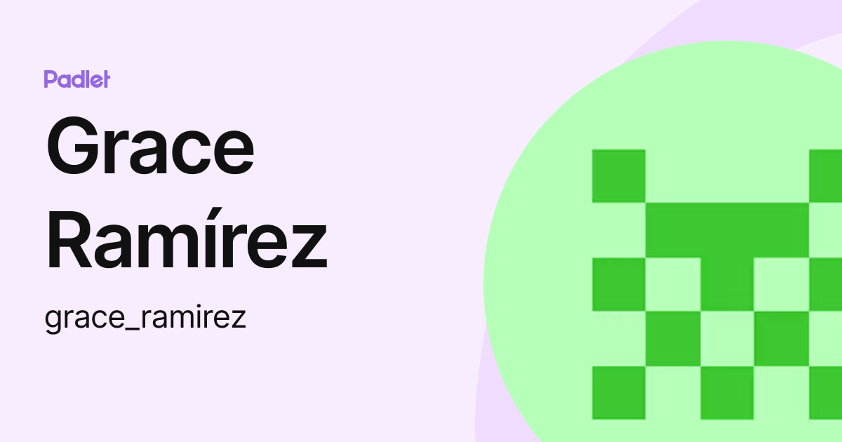 Grace Ramírez (grace_ramirez) profile | Padlet