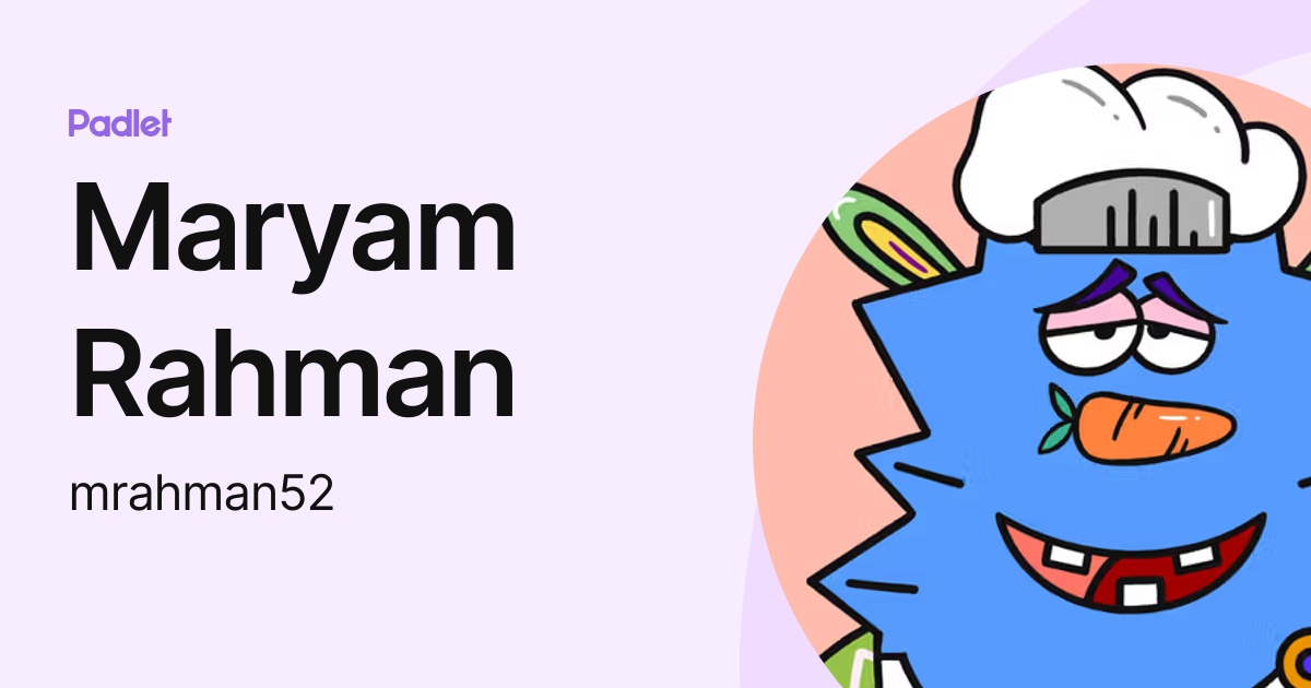 Maryam Rahman (mrahman52) profile | Padlet