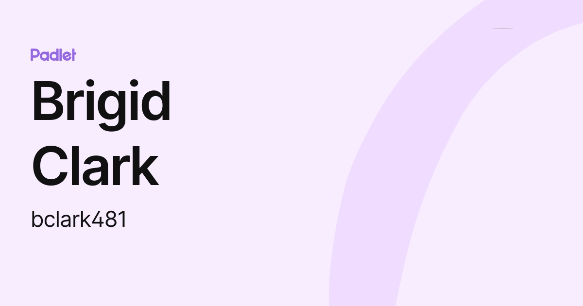 Brigid Clark (bclark481) profile | Padlet