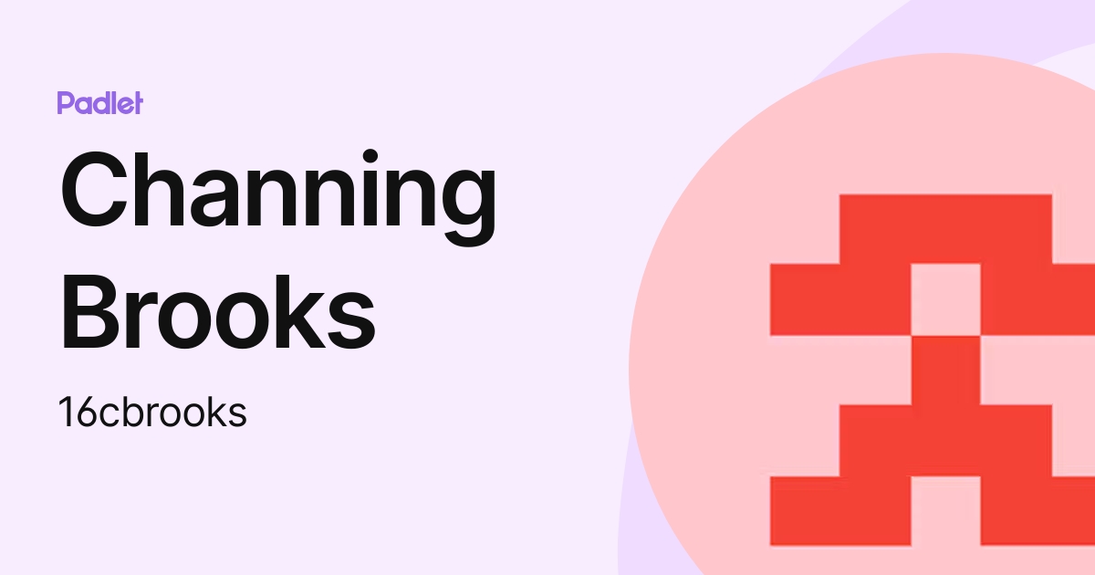 Channing Brooks (16cbrooks) profile | Padlet