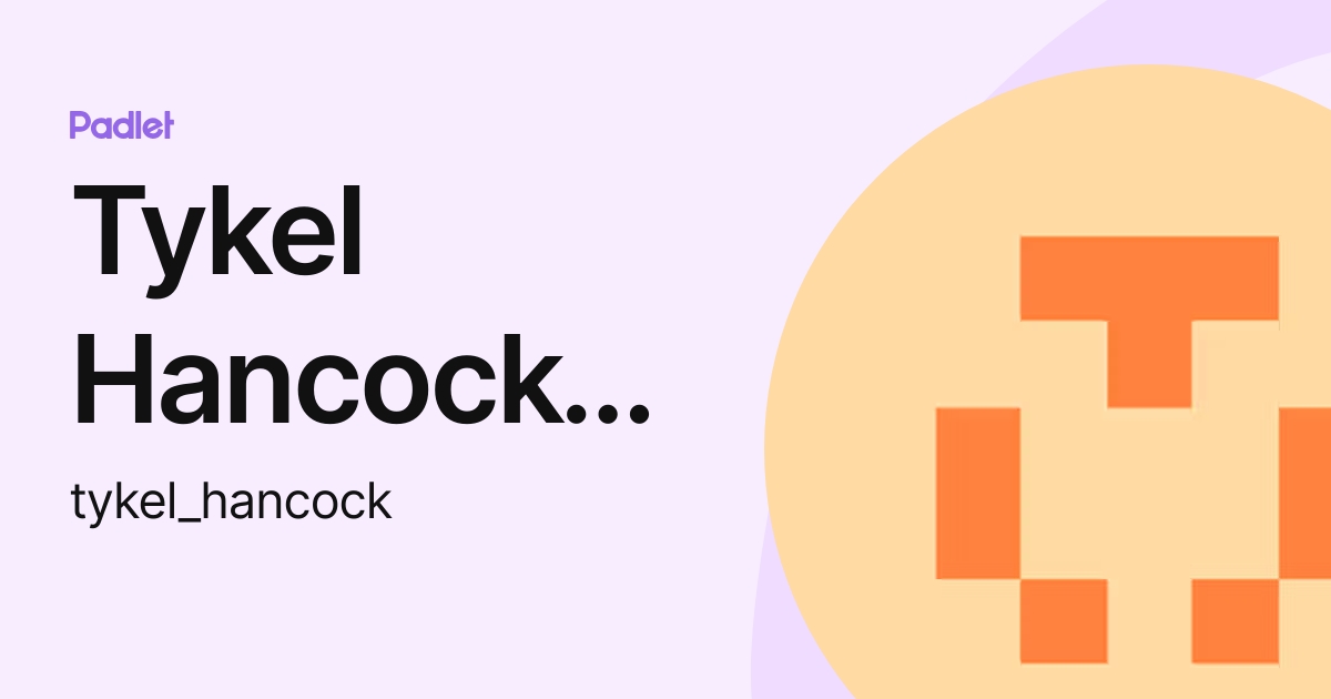 Tykel Hancock-Anderson (tykel_hancock) profile | Padlet