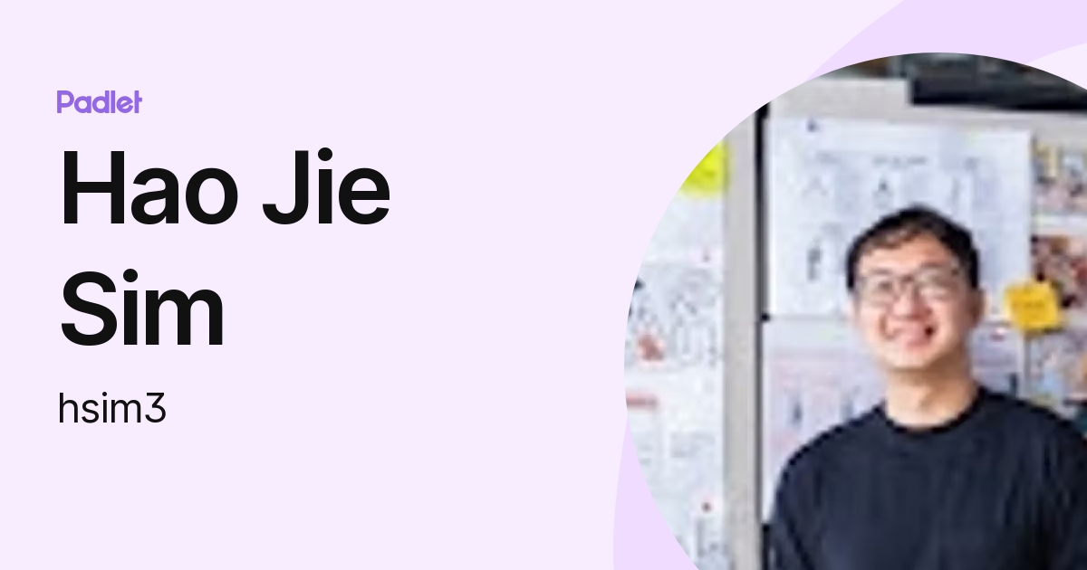 Hao Jie Sim (hsim3) profile | Padlet
