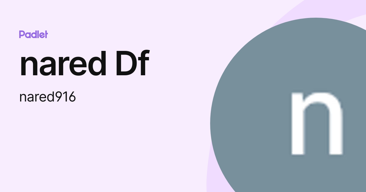 nared Df (nared916) profile | Padlet