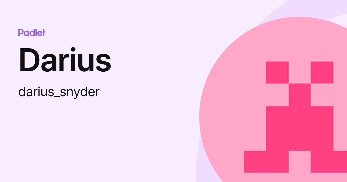 Darius (darius_snyder) profile | Padlet