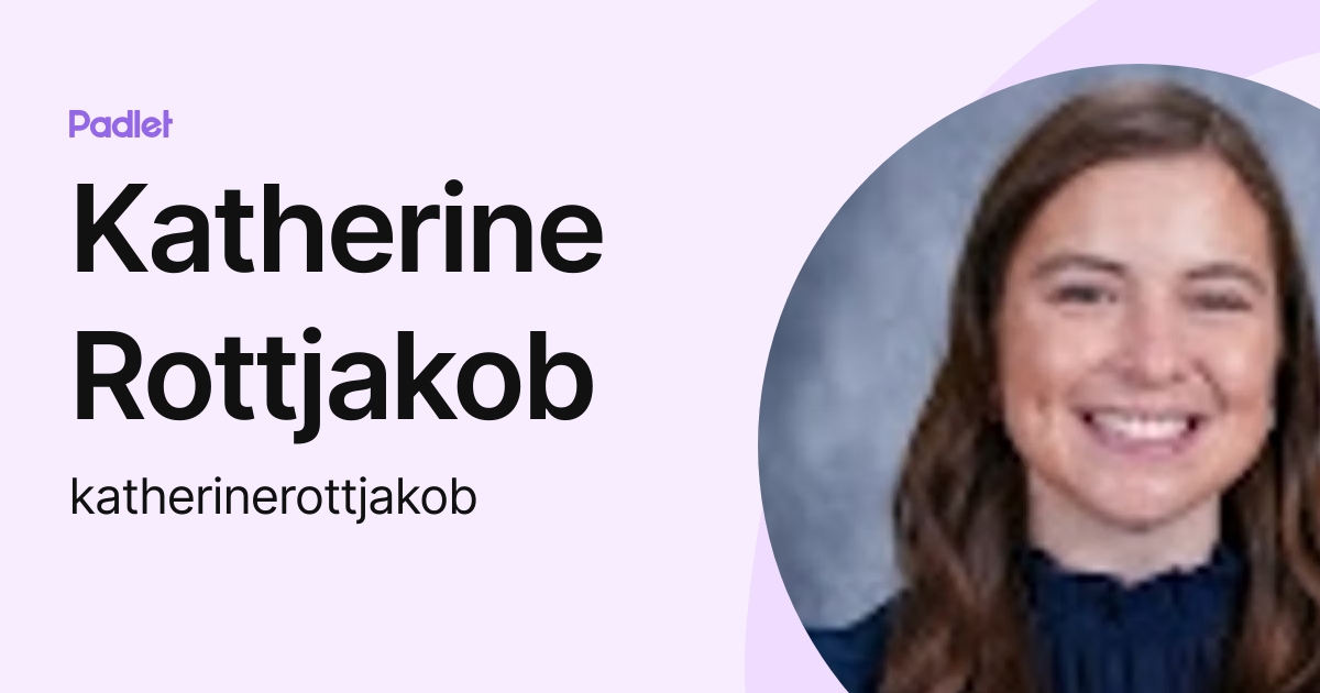 Katherine Rottjakob (katherinerottjakob) profile | Padlet