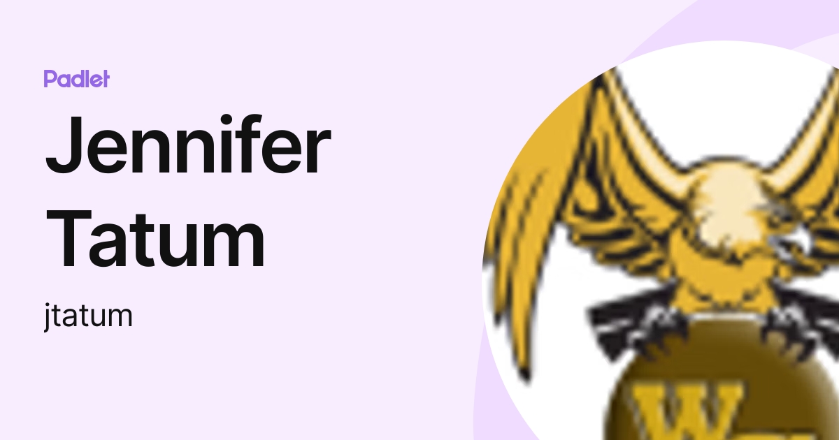 Jennifer Tatum (jtatum) profile | Padlet