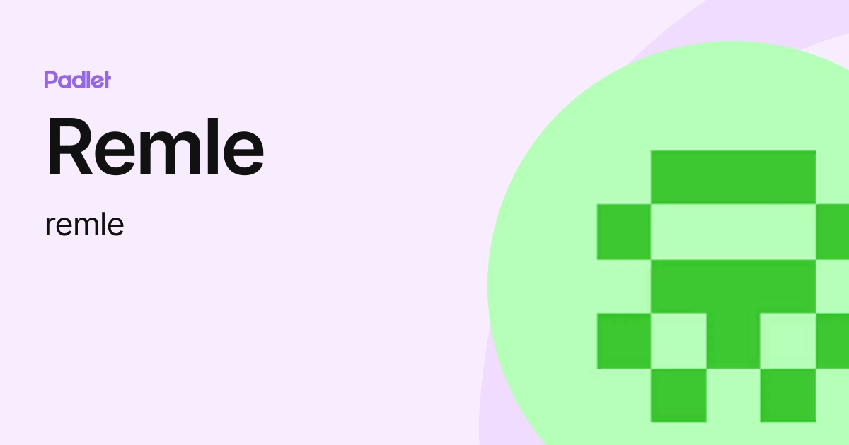 Remle (remle) profile | Padlet