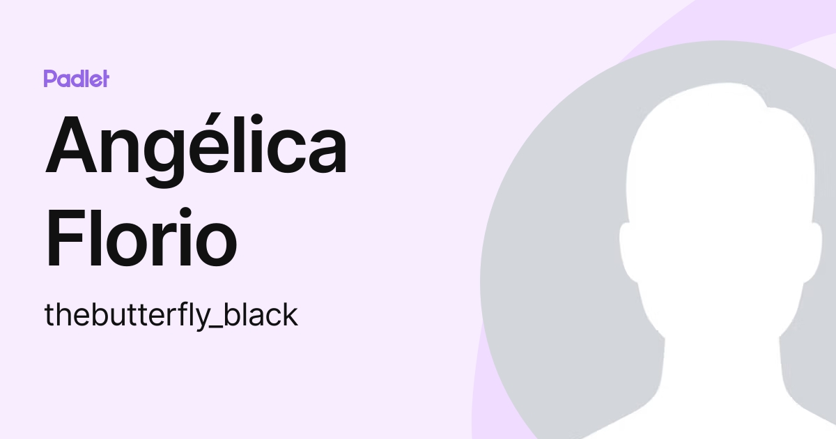 Angélica Florio (thebutterfly_black) profile | Padlet