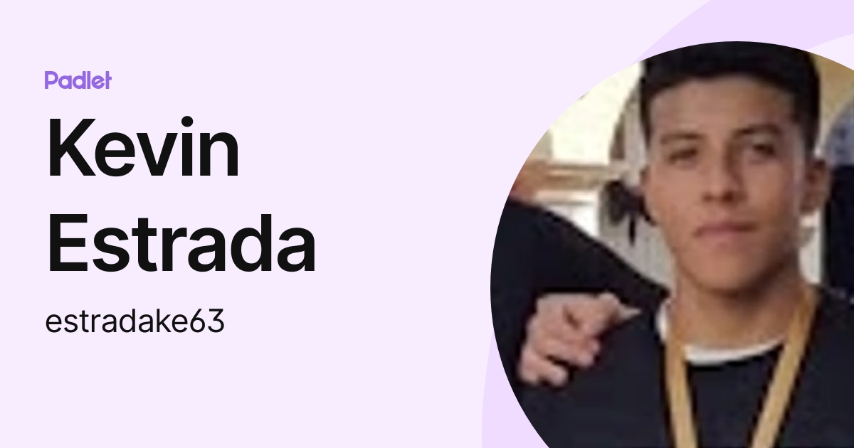 Kevin Estrada (estradake63) profile | Padlet