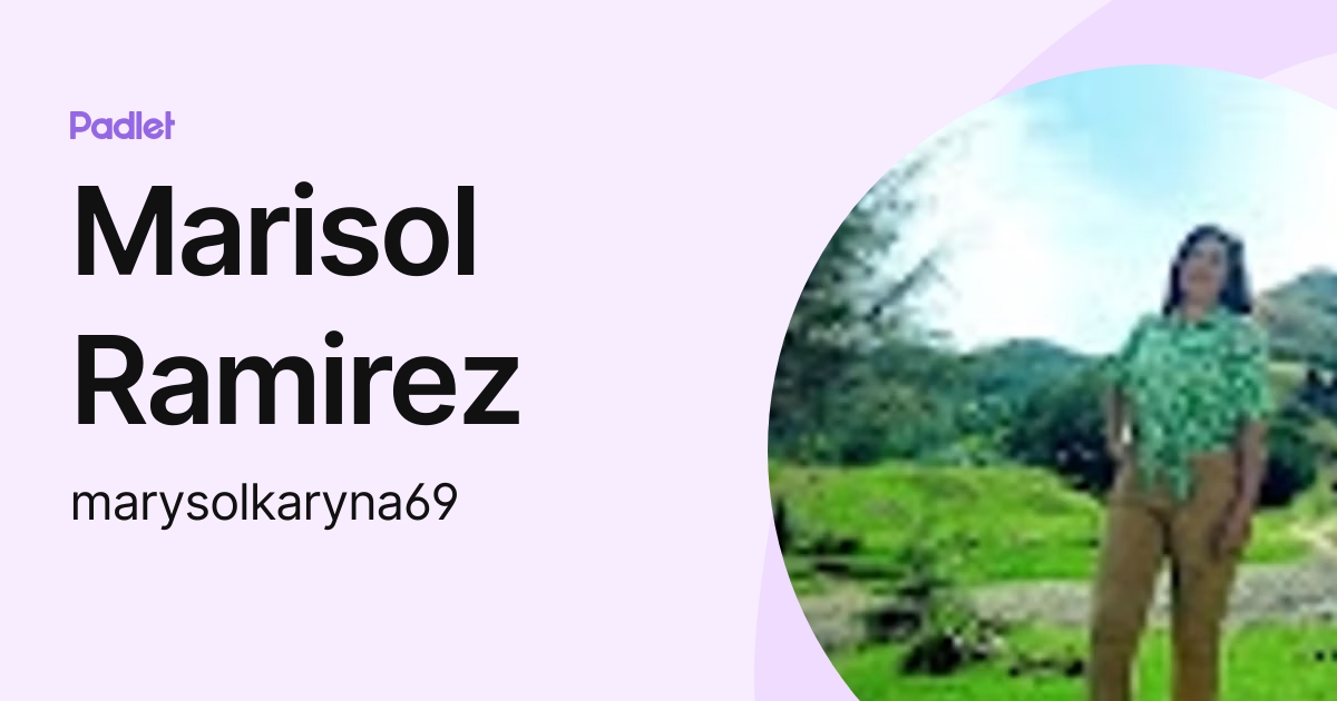 Marisol Ramirez (marysolkaryna69) profile | Padlet