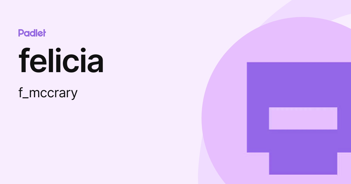 felicia (f_mccrary) profile | Padlet