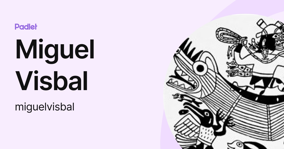 Miguel Visbal (miguelvisbal) profile | Padlet