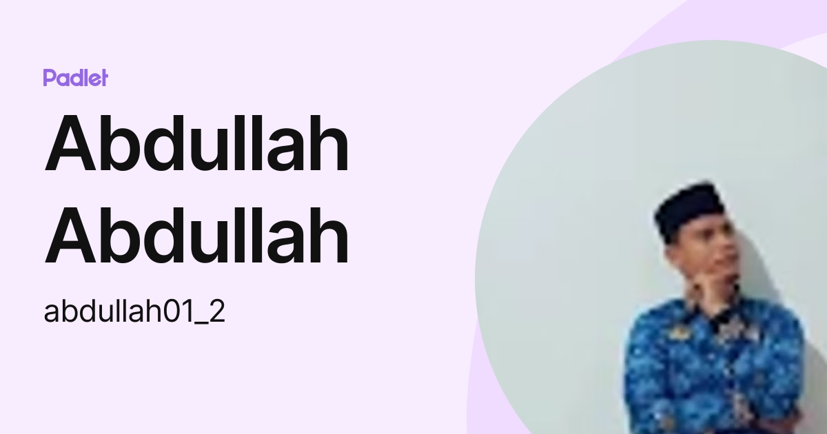 Abdullah Abdullah (abdullah01_2) profile | Padlet