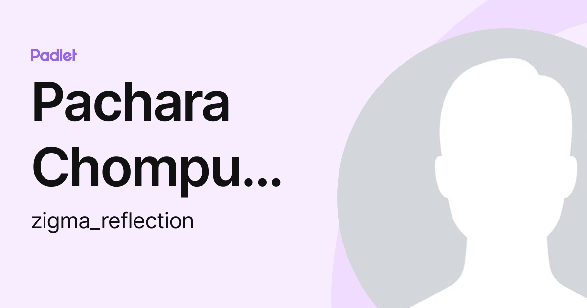 Pachara Chompuming Sukhata (zigma_reflection) profile | Padlet
