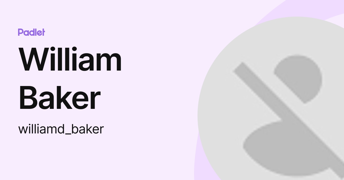 William Baker (williamd_baker) profile | Padlet