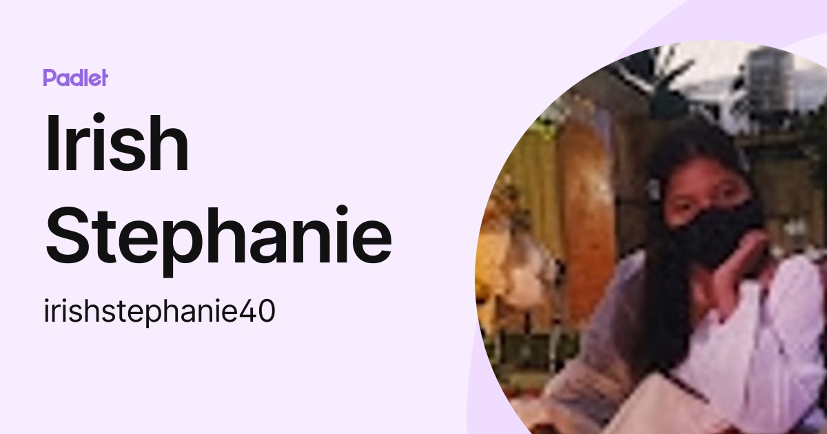 Irish Stephanie (irishstephanie40) profile | Padlet
