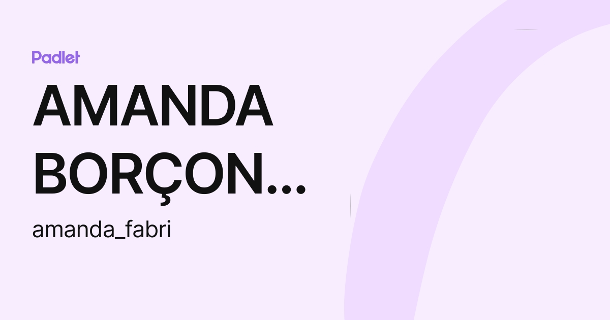 AMANDA BORÇONI FABRI (amanda_fabri) profile | Padlet