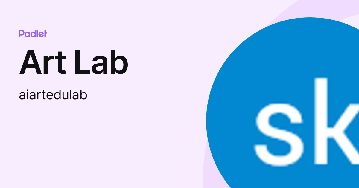 Art Lab (aiartedulab) profile | Padlet