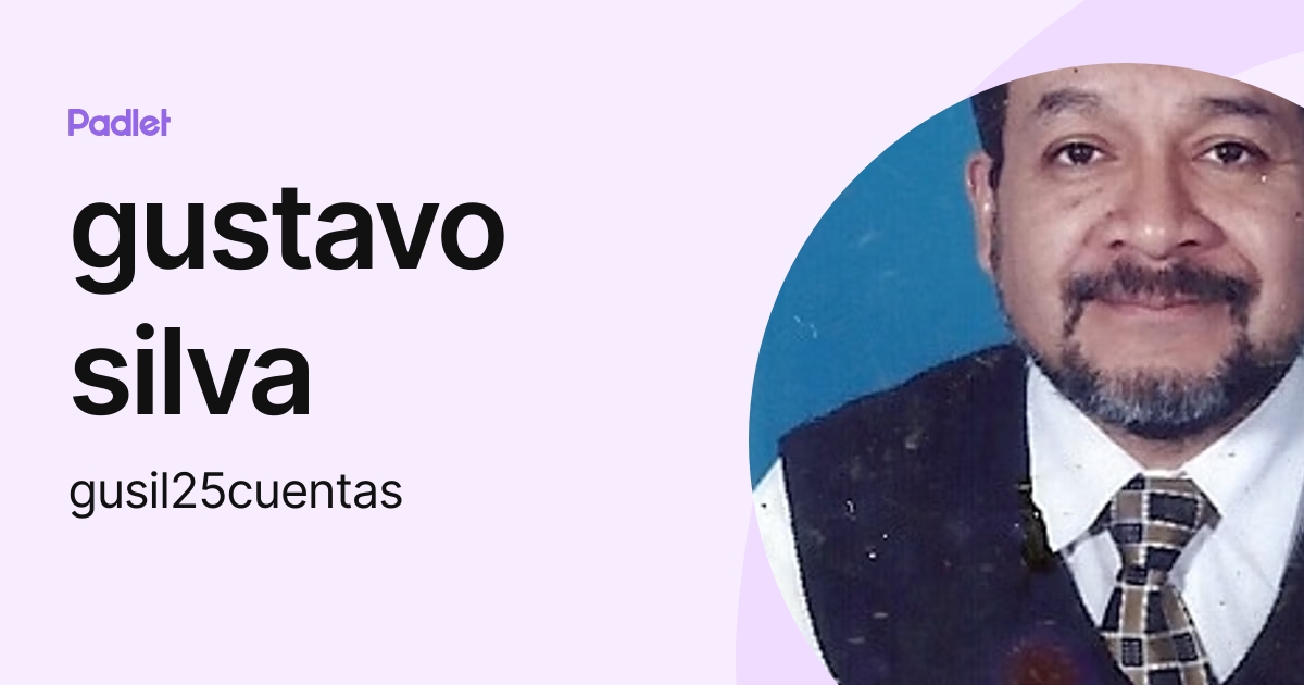 gustavo silva (gusil25cuentas) profile | Padlet