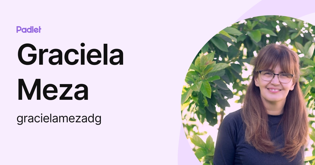 Graciela Meza (gracielamezadg) profile | Padlet