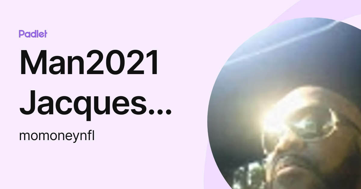 Man2021 Jacques Thomas (momoneynfl) profile | Padlet