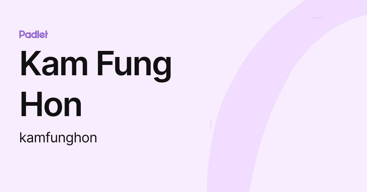 Kam Fung Hon (kamfunghon) profile | Padlet