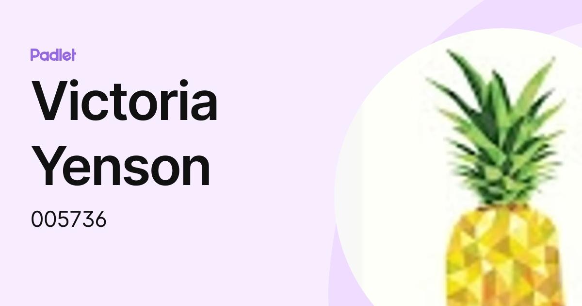 Victoria Yenson (005736) profile | Padlet