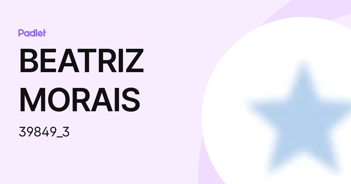 BEATRIZ MORAIS (39849_3) profile | Padlet