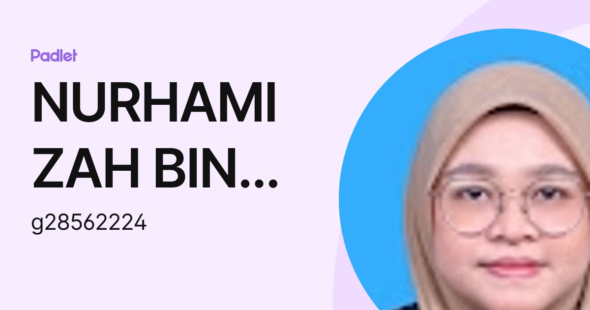 NURHAMIZAH BINTI ZAMRI KPM-Guru (g28562224) profile | Padlet
