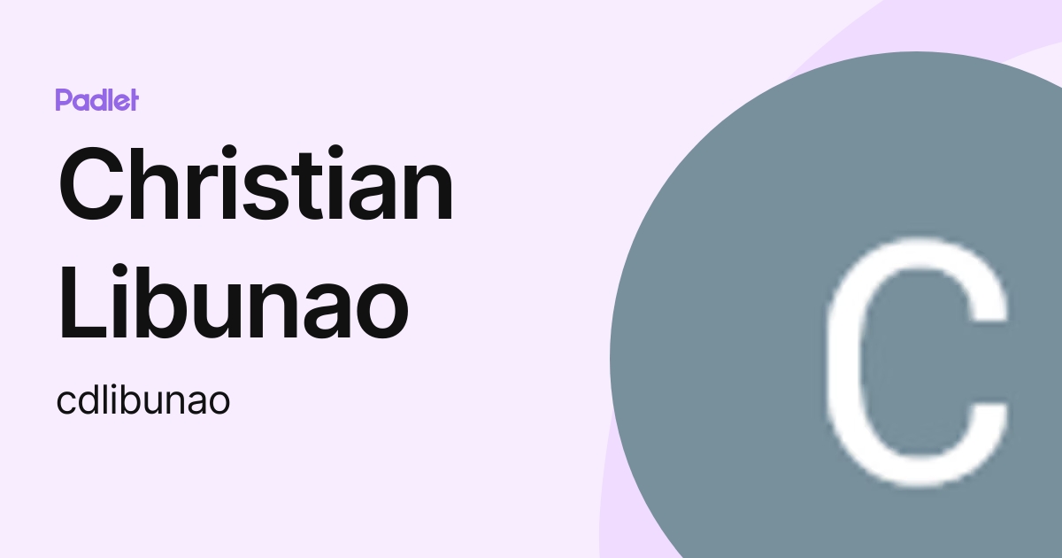 Christian Libunao (cdlibunao) profile | Padlet