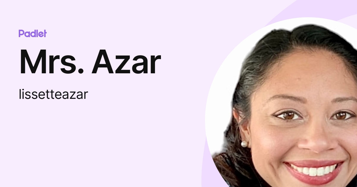 Mrs. Azar (lissetteazar) profile | Padlet