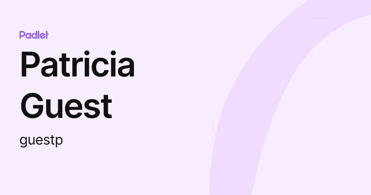 Patricia Guest (guestp) profile | Padlet