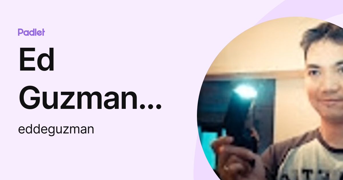 Ed Guzman (emberday) (eddeguzman) profile | Padlet