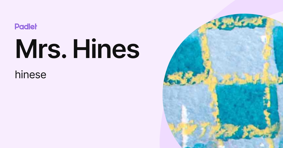 Mrs. Hines (hinese) profile | Padlet