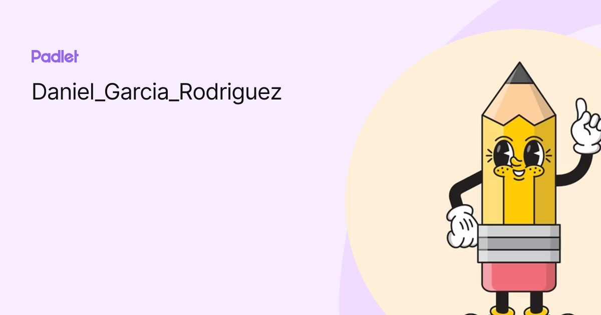 Daniel_Garcia_Rodriguez profile | Padlet